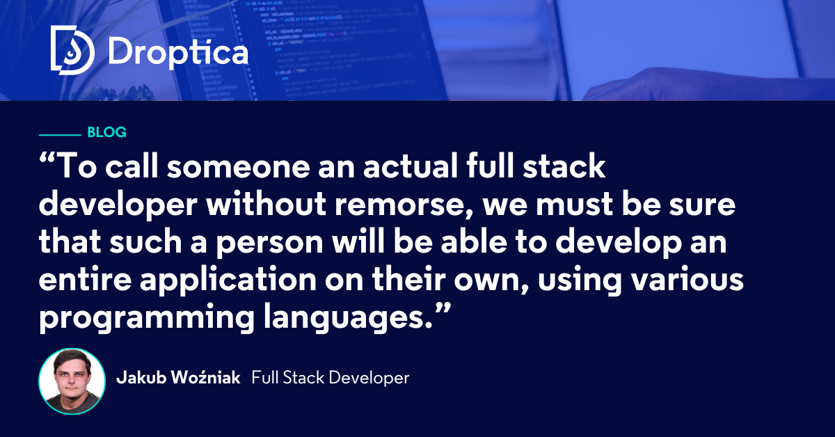 What is a full stack developer, and what do they do? | Droptica
